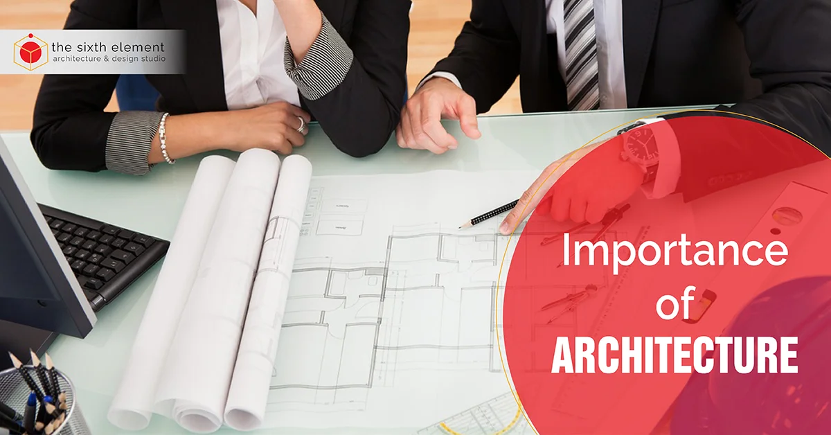 Know Importance of Architecture By The Mind of An Architect