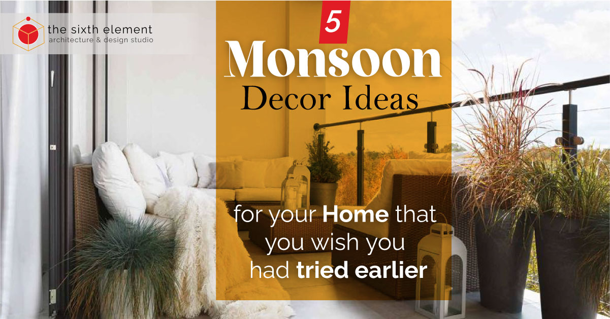 Monsoon Decor Ideas For Your Home That You Wish You Had Tried Earlier